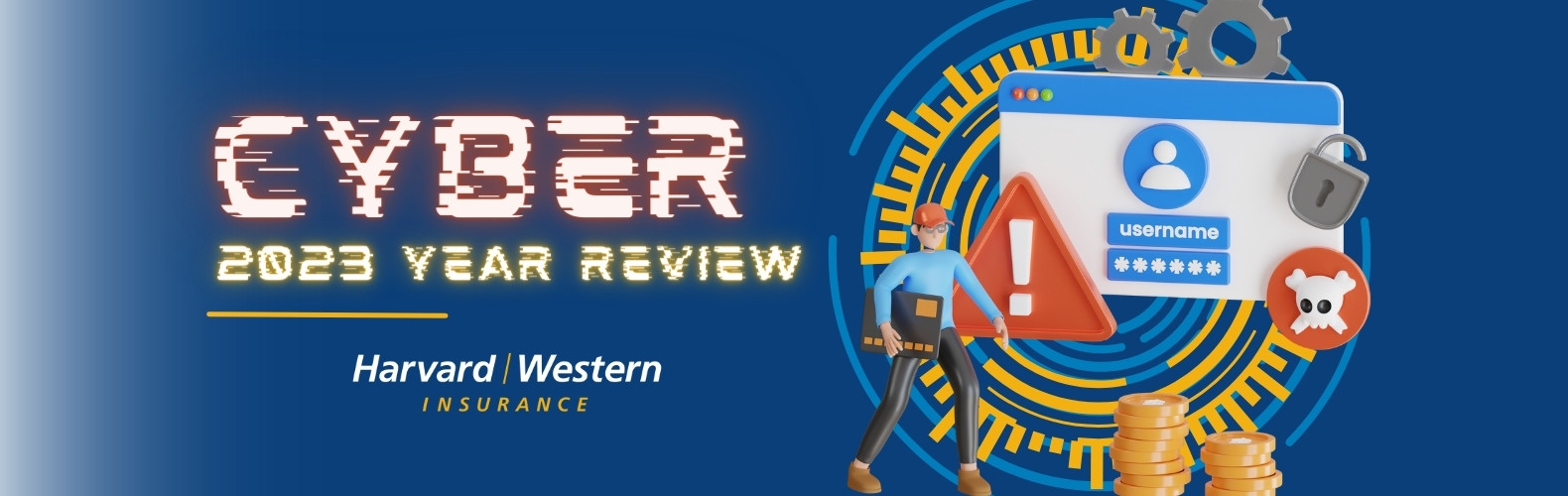 Cyber Attacks Canada 2023 Year Review | Harvard Western Insurance